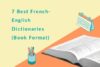 Best French–English Dictionaries: Expert Pick 2026