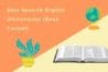 Best Spanish–English Dictionaries (books): What to Buy in 2026