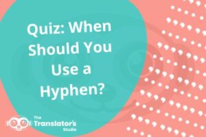 When Should You Use a Hyphen?