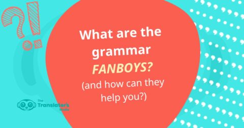 What are the Grammar FANBOYS and how can they help you?